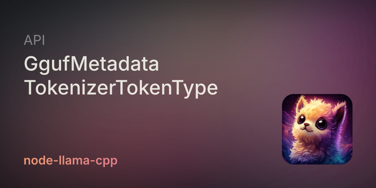 Enumeration: GgufMetadataTokenizerTokenType | node-llama-cpp