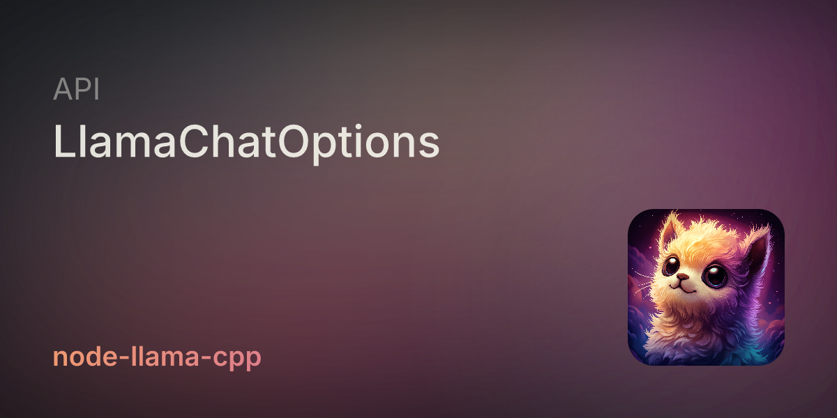 Type Alias: LlamaChatOptions | node-llama-cpp Type Alias: LlamaChatOptions | node-llama-cpp