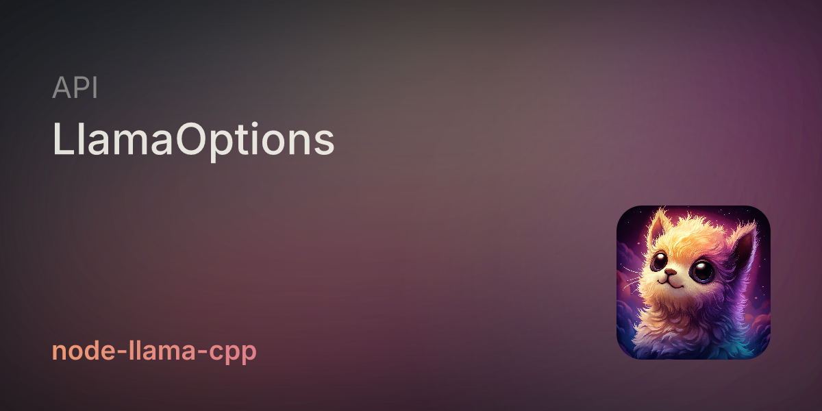 Type Alias: LlamaOptions | node-llama-cpp