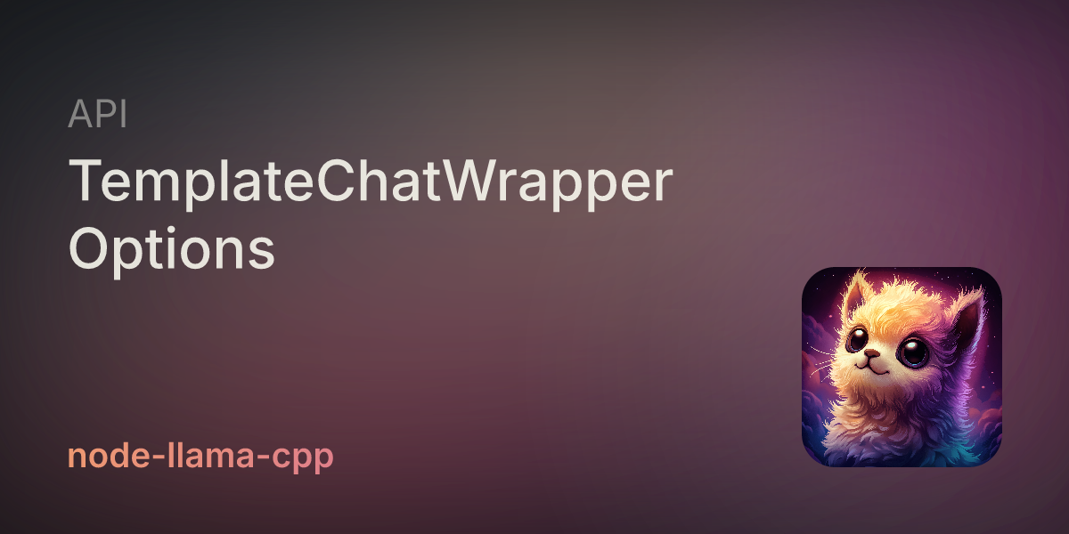 Type Alias Templatechatwrapperoptions Node Llama Cpp