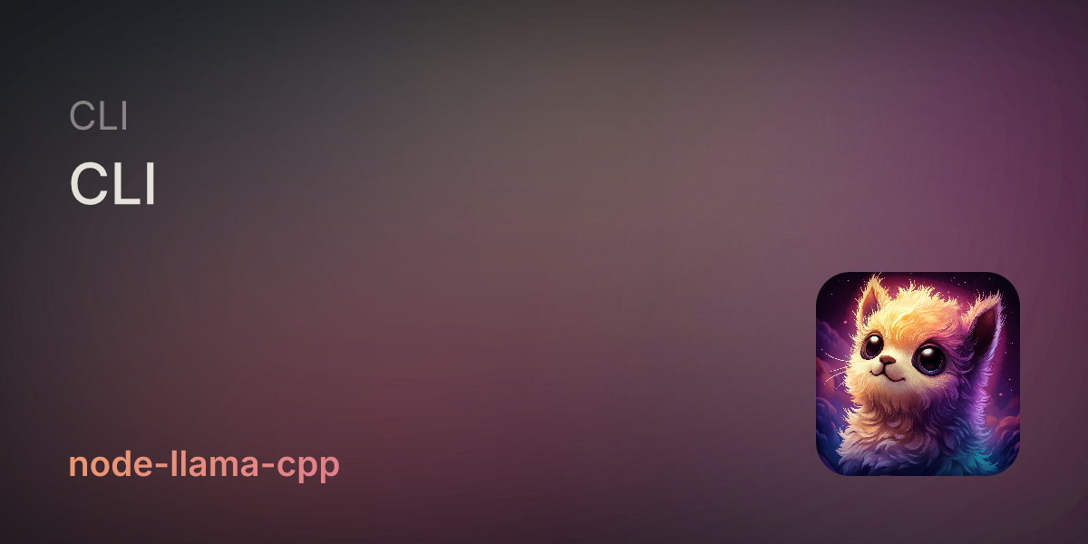 CLI | node-llama-cpp CLI | node-llama-cpp